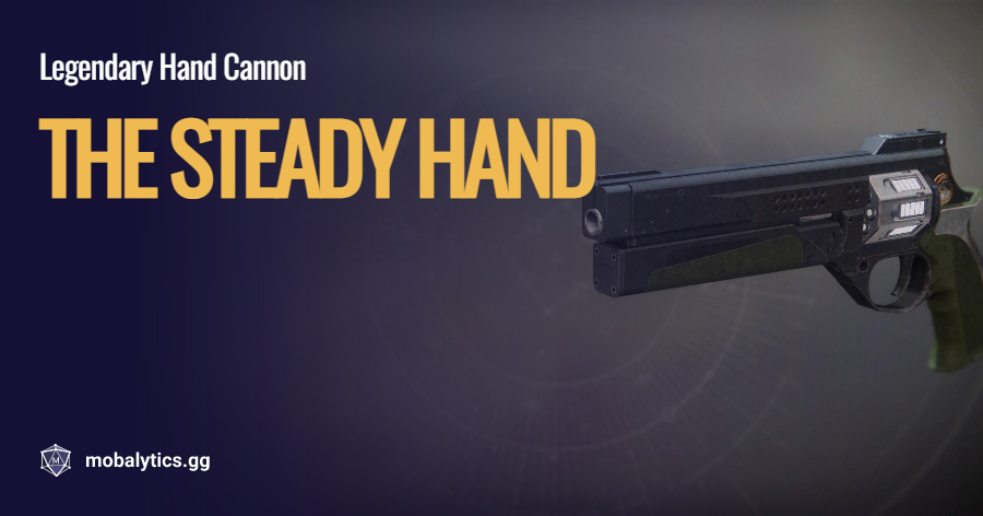 The Steady Hand God Roll for PvE & PvP, Stats & Possible Rolls - Mobalytics