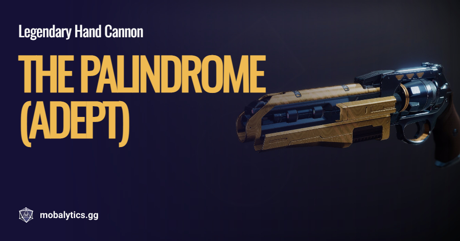 The Palindrome (Adept) God Roll for PvE & PvP, Stats & Possible Rolls - Mobalytics