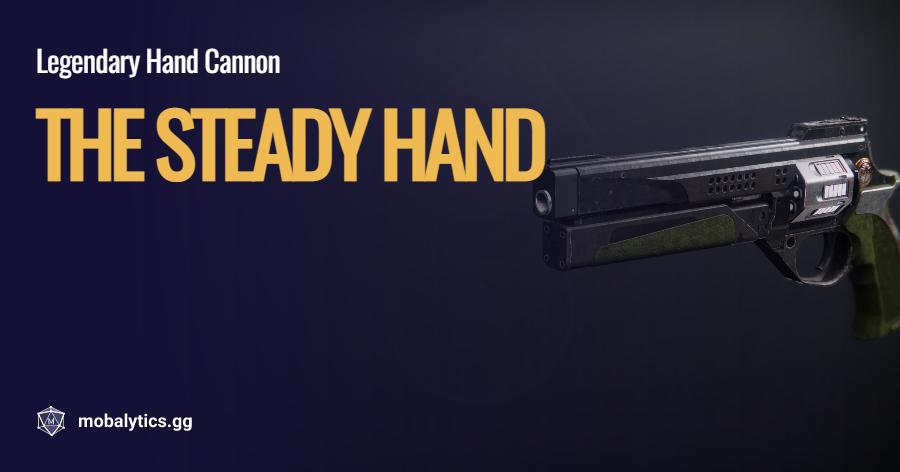 The Steady Hand God Roll for PvE & PvP, Stats & Possible Rolls - Mobalytics