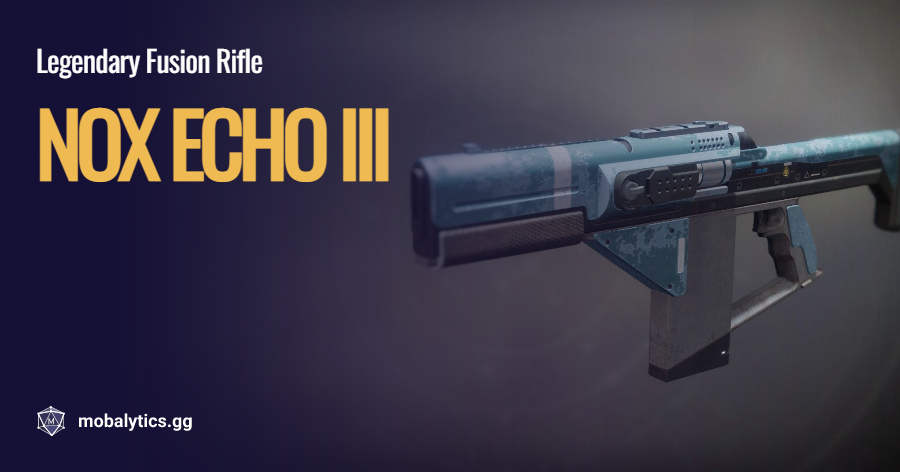 Nox Echo III God Roll for PvE & PvP, Stats & Possible Rolls - Mobalytics